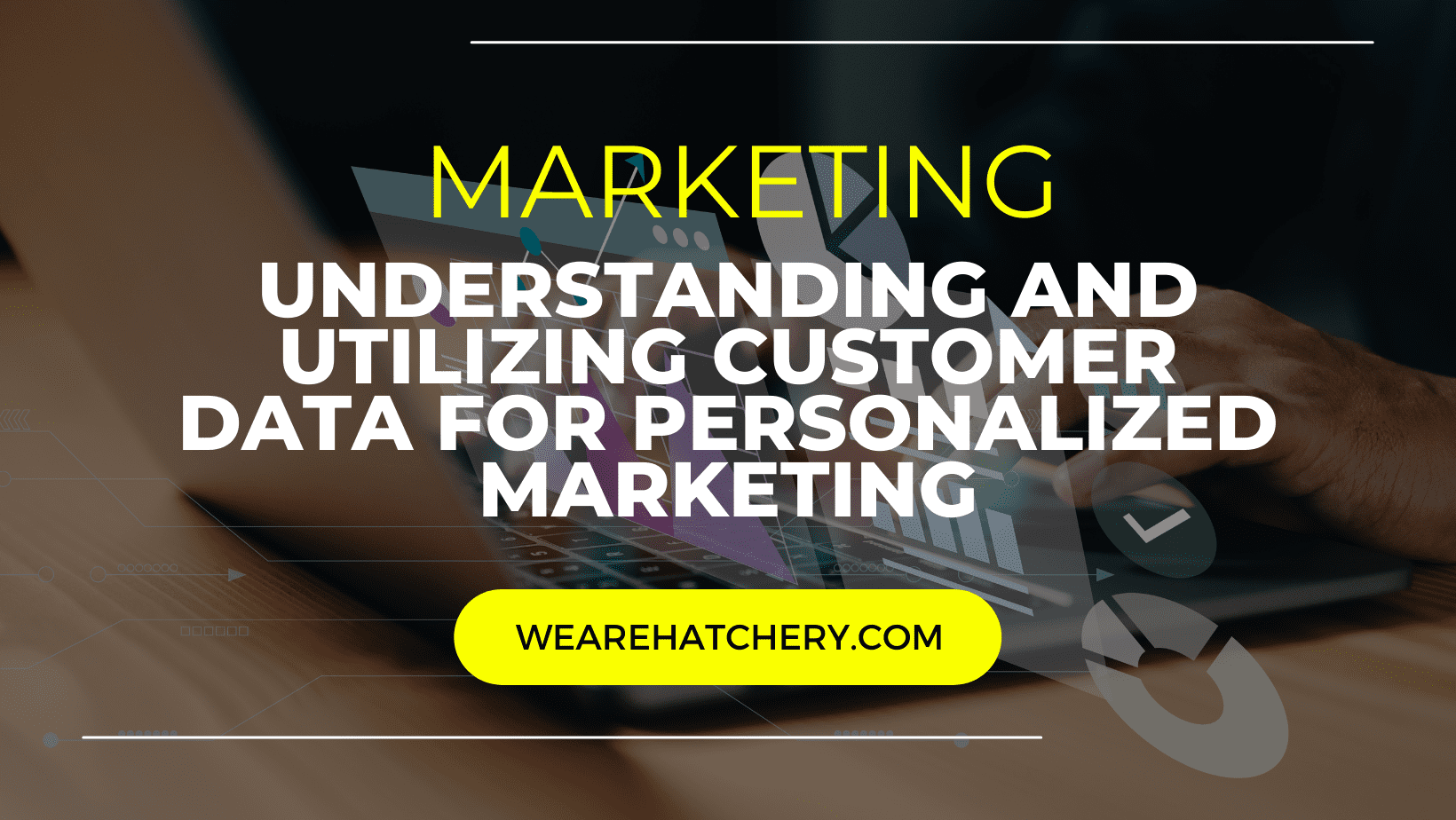 Understand & Utilize Customer Data for Personalized Marketing ...