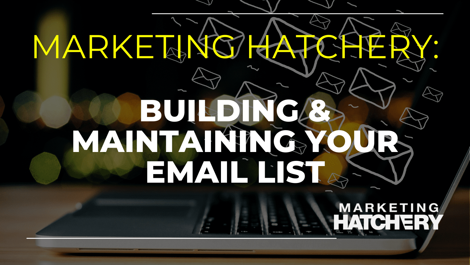 Email Marketing: How to Build and Maintain an Effective List | Marketing Hatchery - SEO & PPC ...