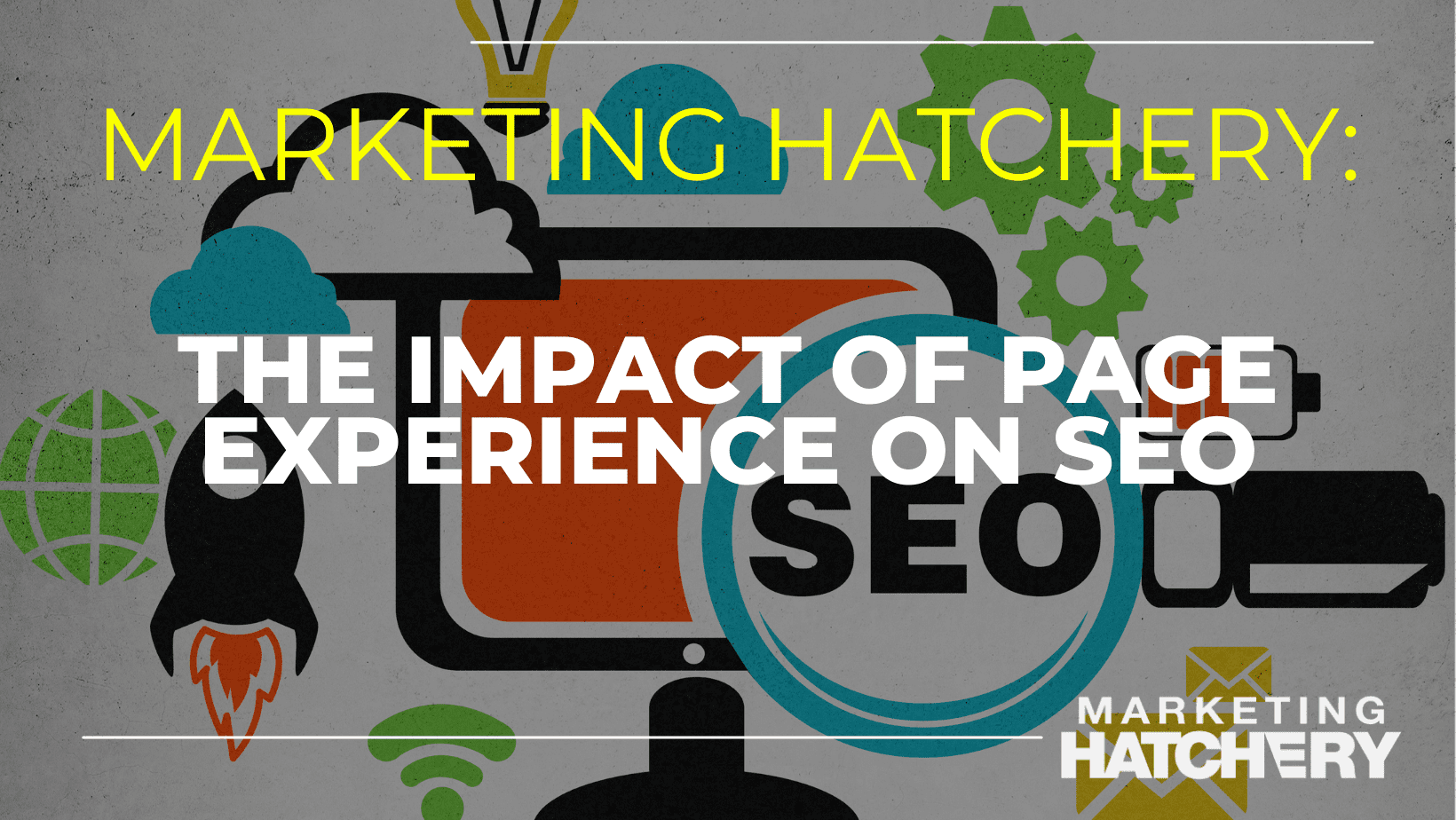 Page Experience & SEO: Why It Matters and How to Optimize | Marketing Hatchery - SEO & PPC ...