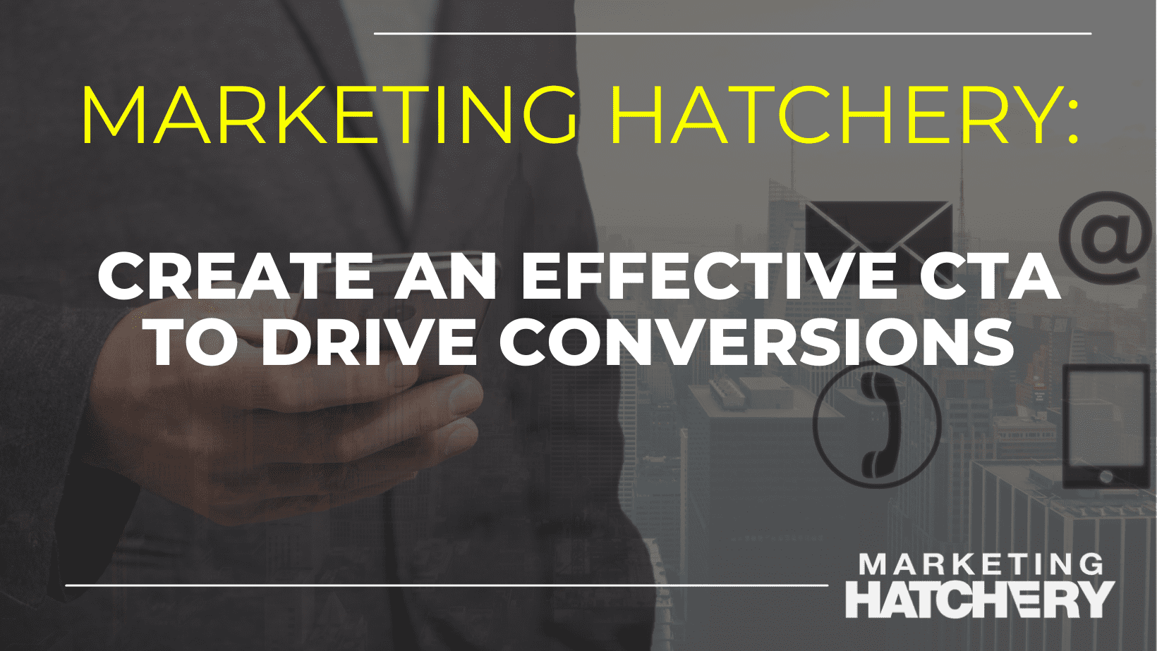 How to Create an Effective Call-to-Action to Drive Conversions ...