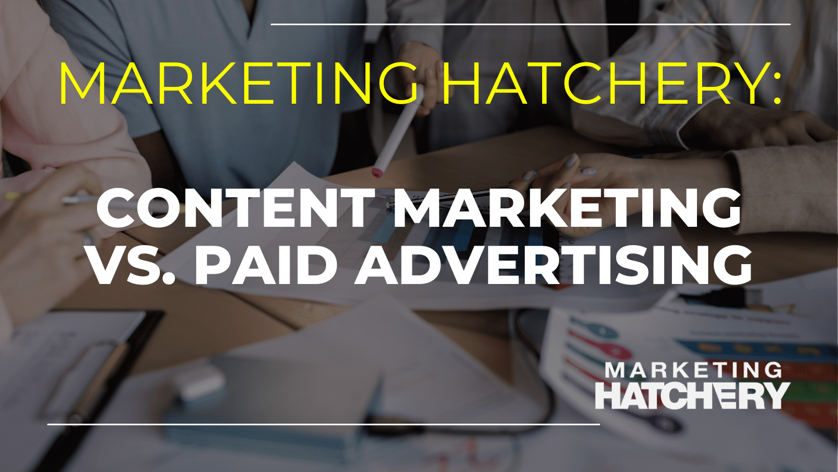 Content Marketing vs. Paid Advertising: Which is Right for You? | Marketing Hatchery - SEO & PPC ...