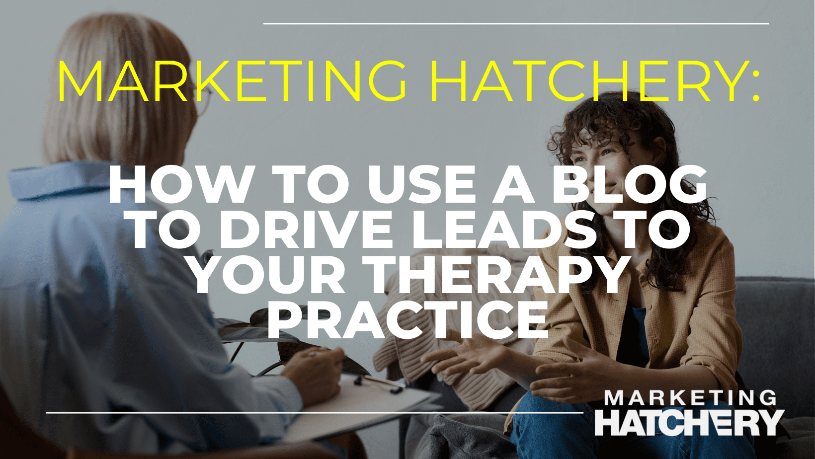 How to Use a Blog to Drive Leads to Your Therapy Practice | Marketing ...